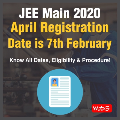 JEE Main 2020 April Registration Date is 7th February – Know All Dates ...