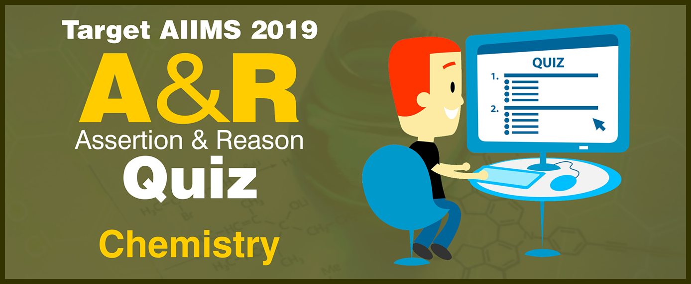 target_aiims_2019_assertion_and_reason_quiz_chemistry - MTG Learning ...
