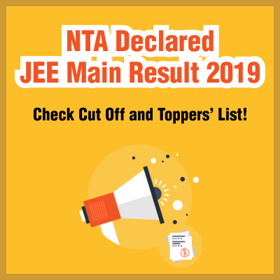 NTA Declared JEE Main Result 2019 – Check Cut Off and Toppers’ List!