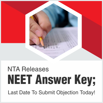 NTA Releases NEET Answer Key; Last Date To Submit Objection Today!