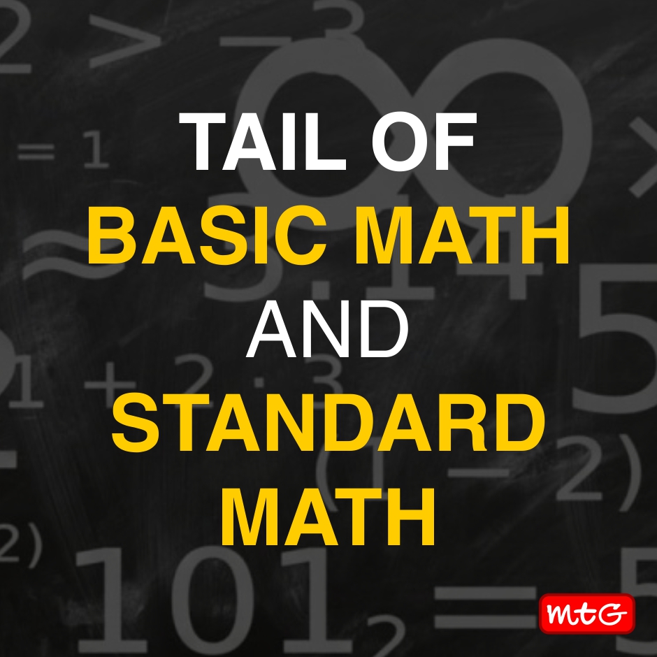 tail of basic math and standard math - MTG Blog