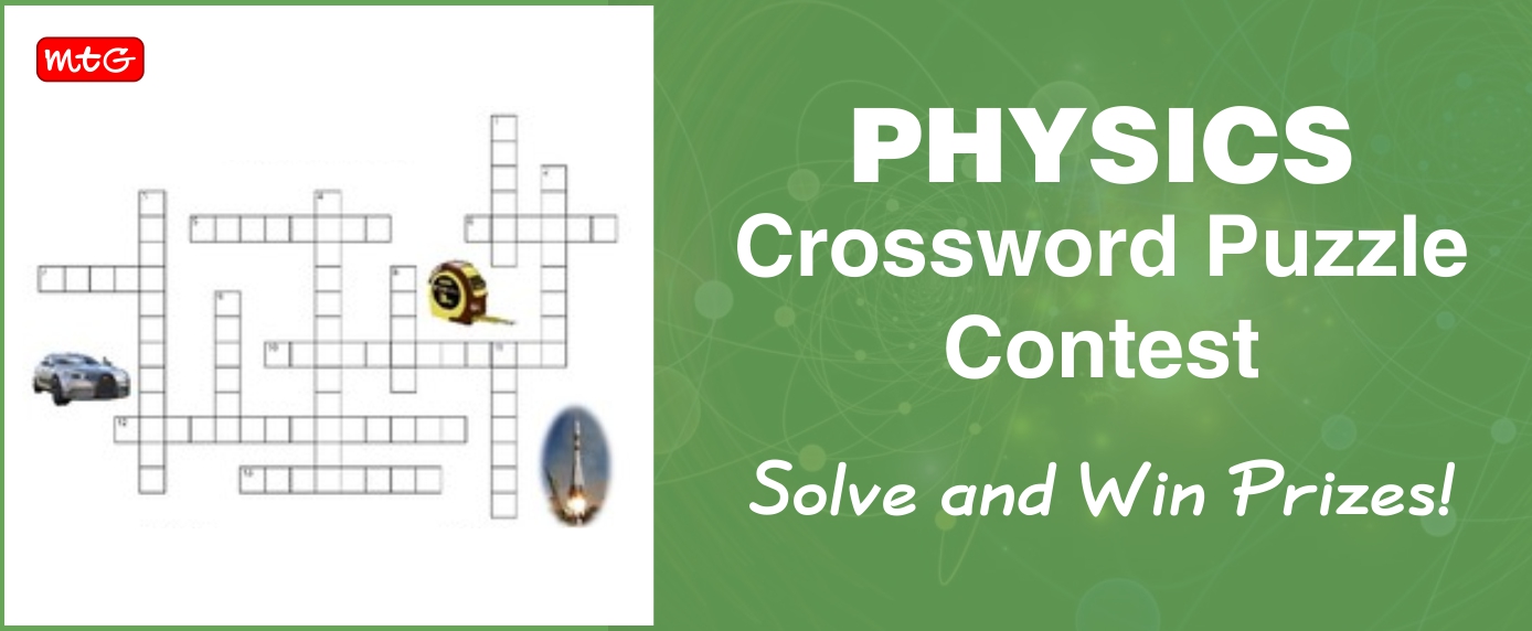 Physics Crossword Puzzle Contest1 - MTG Learning Media Resources