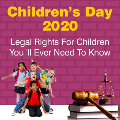 Children’s Day 2020 – Legal Rights For Children You ‘ll Ever Need To Know