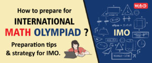How To Prepare For International Mathematics Olympiad (IMO)?