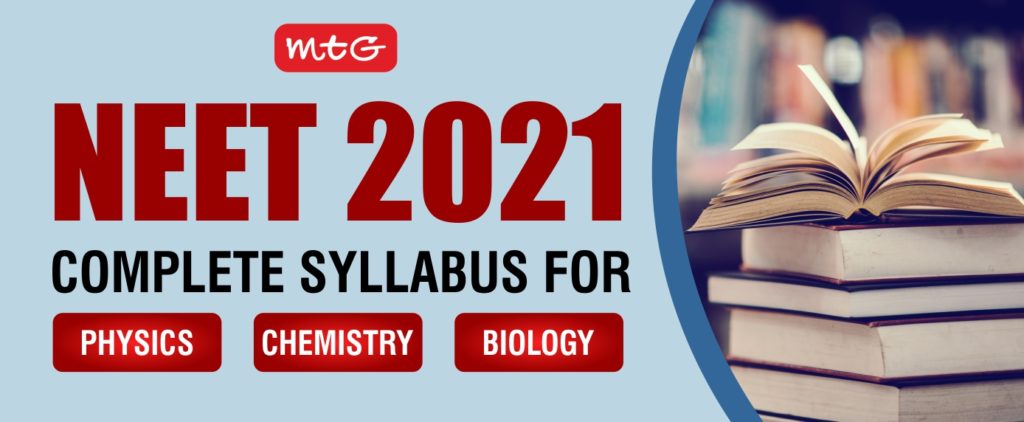NEET 2021 Syllabus - Chemistry, Physics and Biology