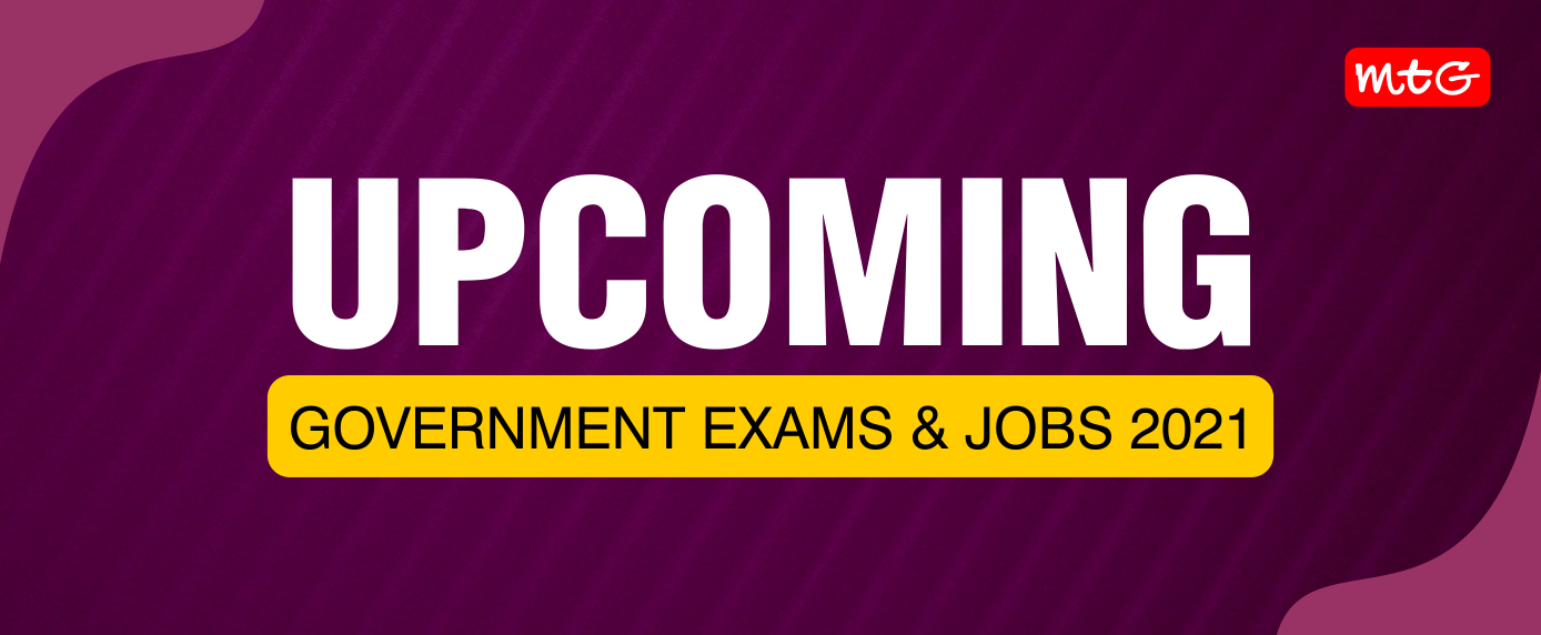 Upcoming Government Exams & Jobs 2021 - MTG Learning Media Resources