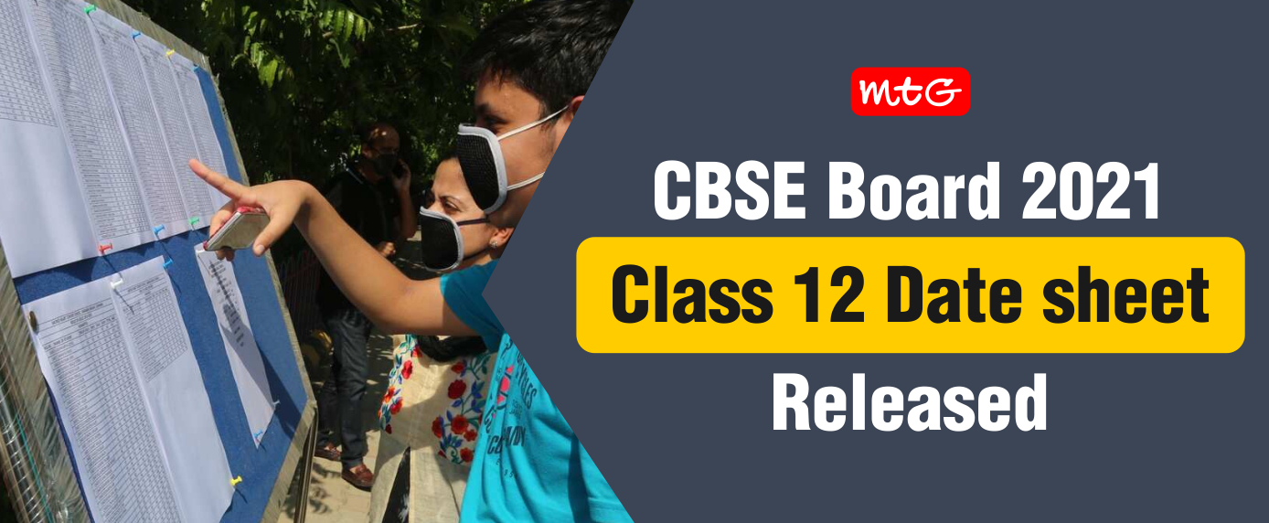 CBSE Board 2021 Class 12 Date sheet Released - MTG Learning Media Resources