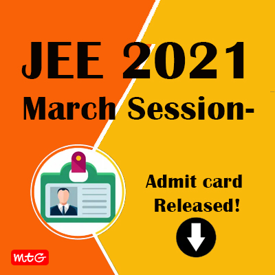 JEE 2021 March Session – Admit Card (released!!)