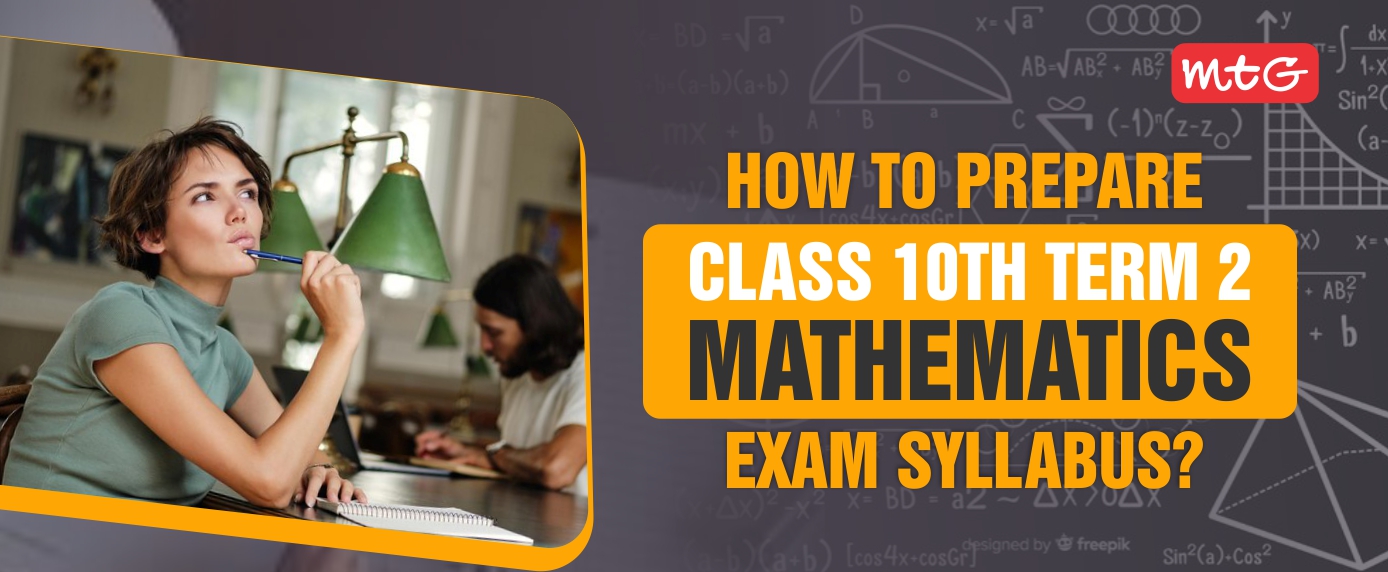 Class 10 Term 2 Mathematics Syllabus - MTG Learning Media Resources