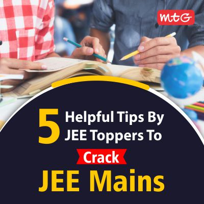 Tips for JEE Mains by JEE Toppers to Crack JEE Mains in First Attempt!
