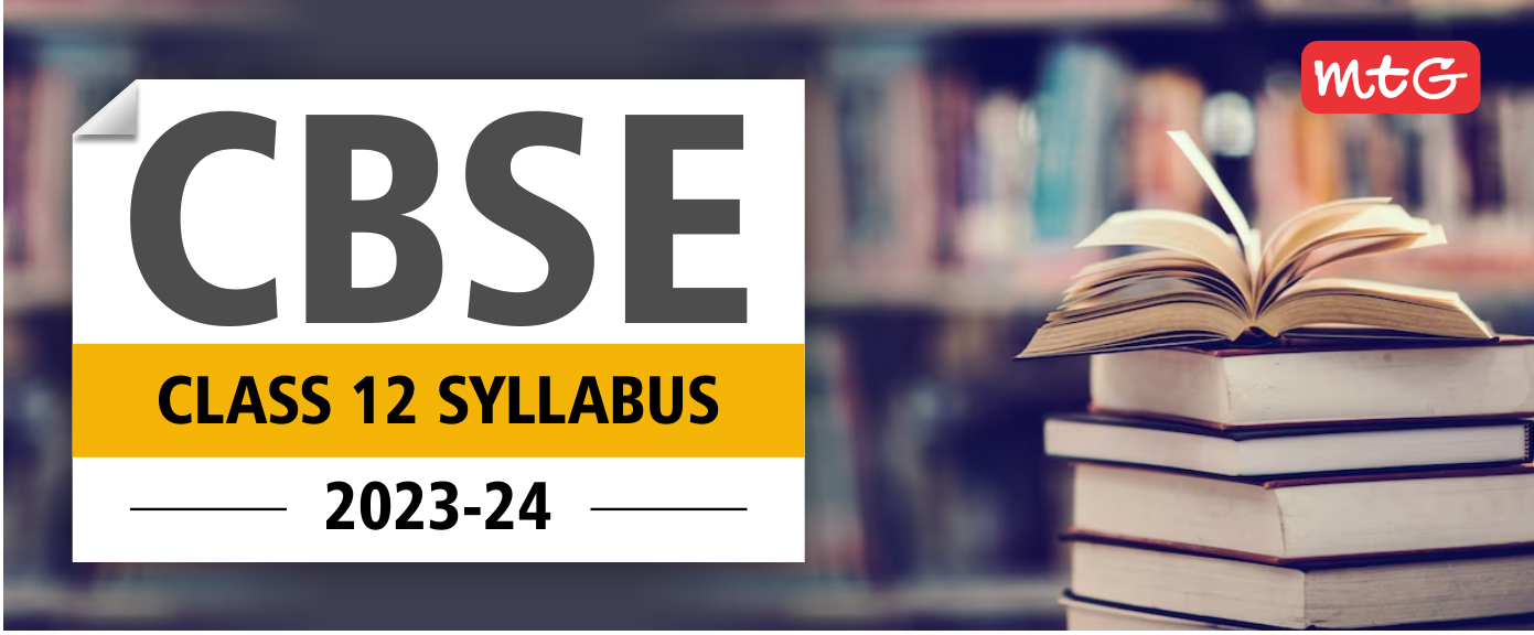 CBSE Class 12 Syllabus (2024-25) - MTG Blog