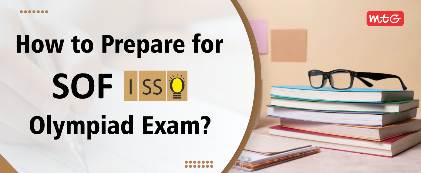 How to Prepare for SOF ISSO Olympiad Exam? - MTG Learning Media Resources