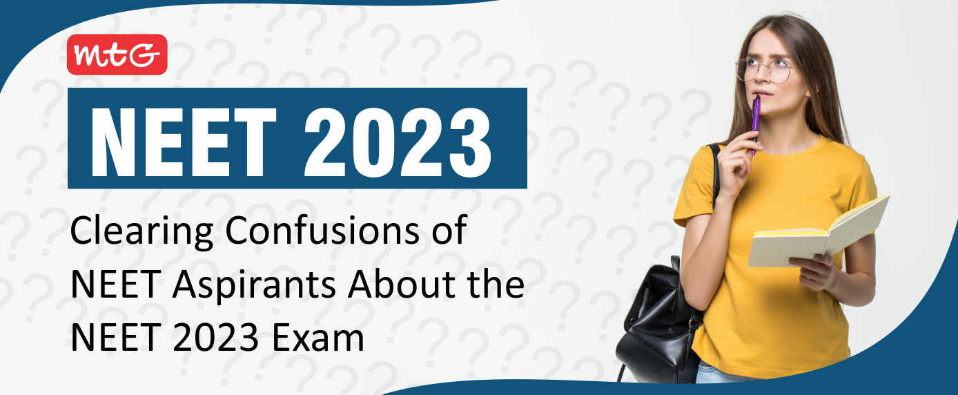 NEET 2023 - Clearing Confusions of NEET Aspirants About the NEET