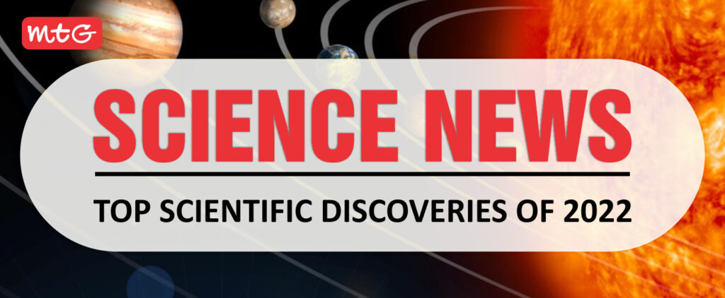 Top Scientific Discoveries of 2022 | Science News 2022