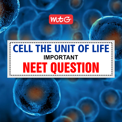 Cell the Unit of Life NEET Questions and Answers - MTG Learning Media ...