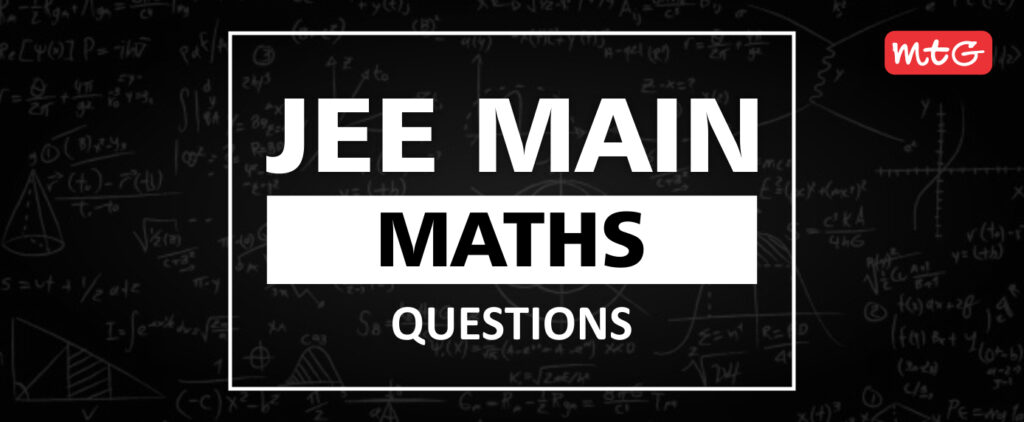 JEE Mains Maths Questions with Solutions - MCQ's (17-09-2023)