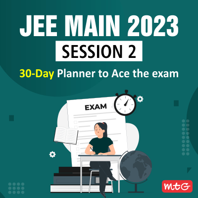 30 Days JEE Main 2023 Session 2 Planner - MTG Learning Media Resources