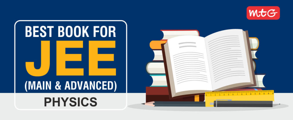 Best Physics Books for JEE Main and JEE Advanced Exam by MTG - MTG Learning Media Resources
