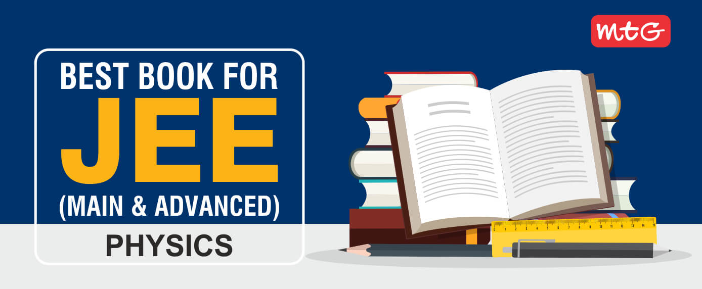 Best Physics Books for JEE Main and JEE Advanced Exam by MTG - MTG ...