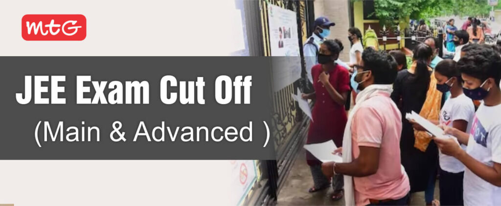 JEE Cutoff 2023 - JEE Mains and Advanced - MTG Learning Media Resources
