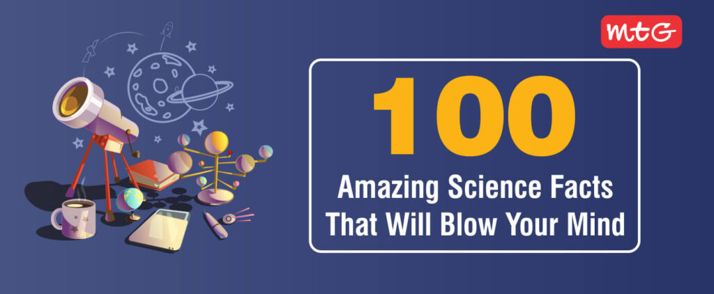 100 Amazing Science Facts That Will Blow Your Mind - MTG Learning Media ...