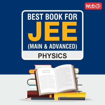 Best Physics Books for JEE Main and JEE Advanced Exam by MTG - MTG Learning Media Resources