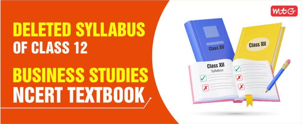 Deleted Syllabus of Class 12 Business Studies 2022-23 - MTG Learning ...