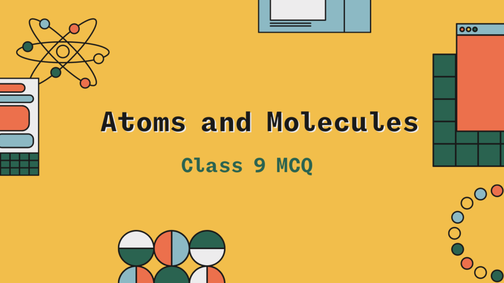 Atoms and Molecules Class 9 MCQ - MTG Learning Media Resources