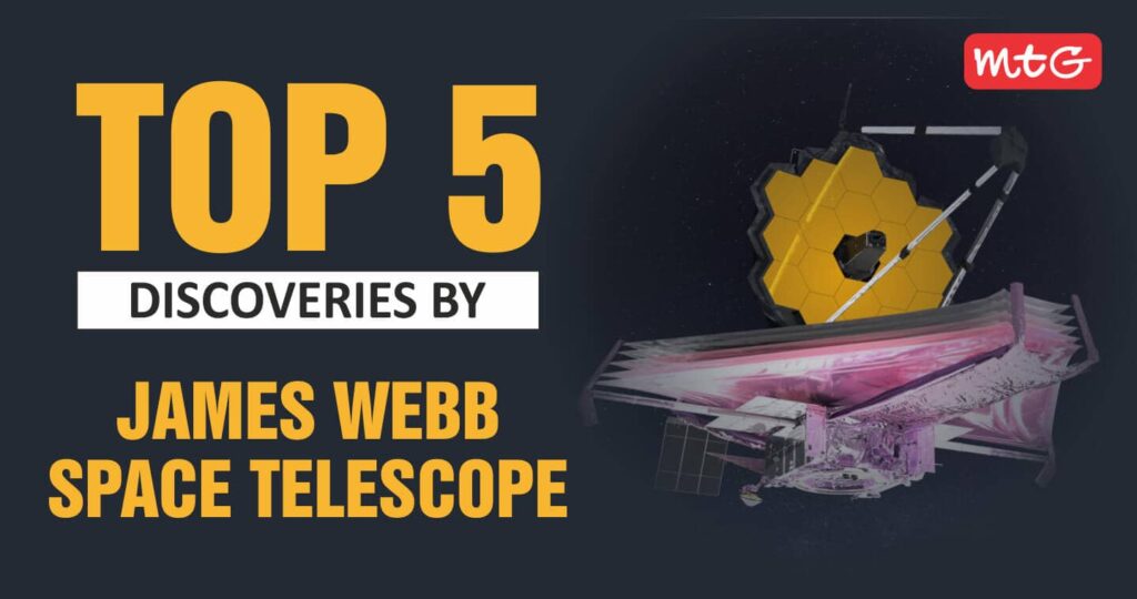 Top 5 Discoveries by James Webb Space Telescope: Explore the Unseen